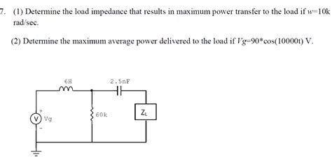 Solved Determine The Load Impedance That Results In Maximum Chegg Com