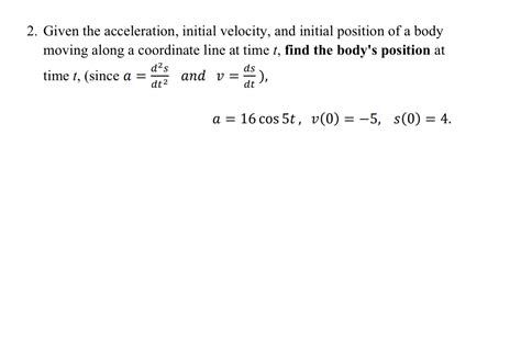 solved given the acceleration initial velocity and initial