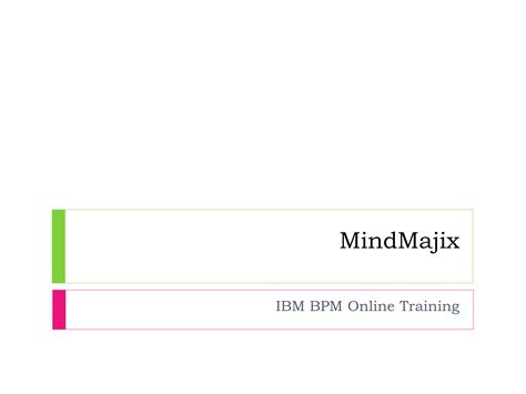 Ibm Bpm Online Trainingpptx Powerpoint Presentation Ppt