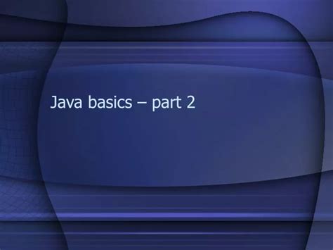 Ppt Java Basics Part 2 Powerpoint Presentation Free Download Id