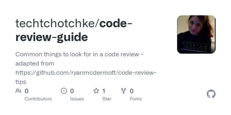 Github Techtchotchkecode Review Guide Common Things To Look For In A Code Review Adapted