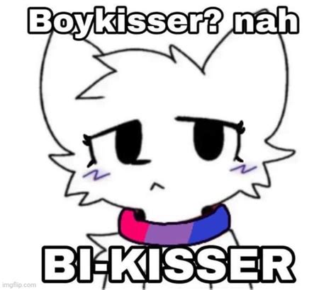 Bi Kisser 3 Imgflip