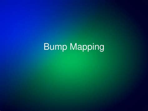 PPT Bump Mapping PowerPoint Presentation Free Download ID 6441359