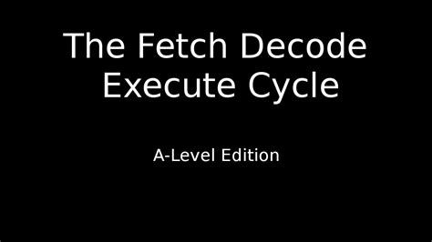 The Fetch Decode Execute Cycle A Level Youtube