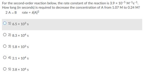 Solved For The Second Order Reaction Below The Rate