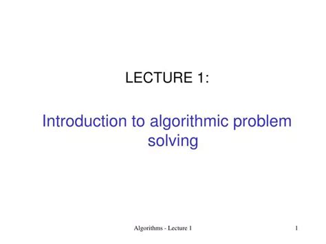 PPT LECTURE Introduction To Algorithmic Problem Solving PowerPoint Presentation ID