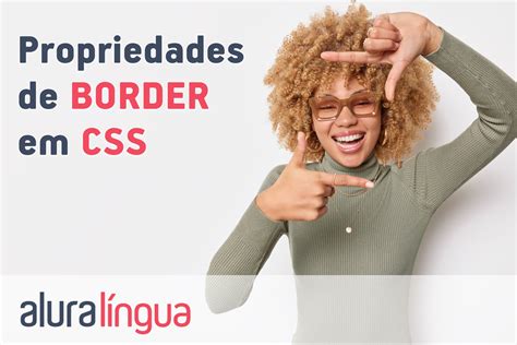 Propriedades De Border Em Css Alura Língua