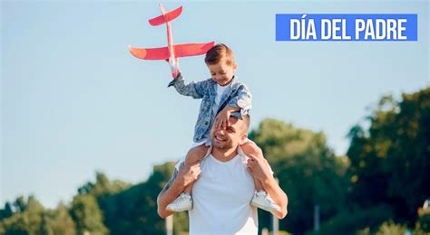 Feliz Día Del Padre En España Las Mejores 100 Frases Para Dedicar Este