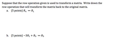 Solved Suppose That The Row Operation Given Is Used To Chegg Com