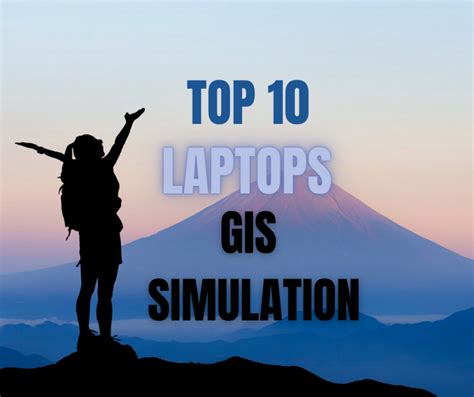 Top 10 Laptops For Gis Simulation Top 10 Laptops For Gis Simulation
