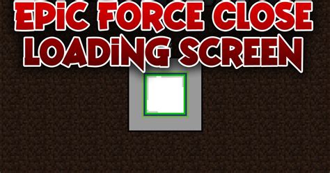 Epic Force Close Loading Screen For Minecraft 1 20 4