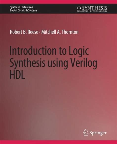 Introduction To Logic Synthesis Using Verilog Hdl Von Robert B Reese Mitchell A Thornton