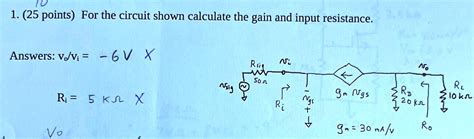 Points For The Circuit Shown Calculate The Gain And Input Resistance Answers Vo Vi