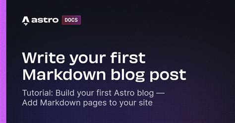 Write Your First Markdown Blog Post Docs