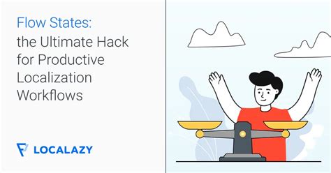 Flow States The Ultimate Hack For Productive Localization Workflows