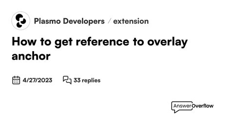 How To Get Reference To Overlay Anchor 🧩 Plasmo Developers