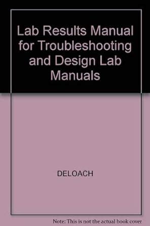 Lab Results Manual for Troubleshooting and Design Lab Manuals: Moss ...