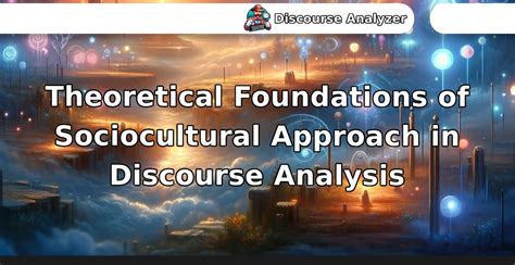 theoretical foundations of sociocultural approach in discourse analysis
