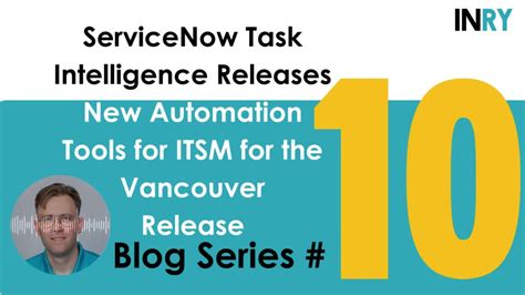 Servicenow Task Intelligence Launches New Tools For Itsm Inry Posted