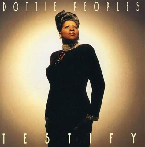 Testify Álbum De Dottie Peoples Letras Mus Br