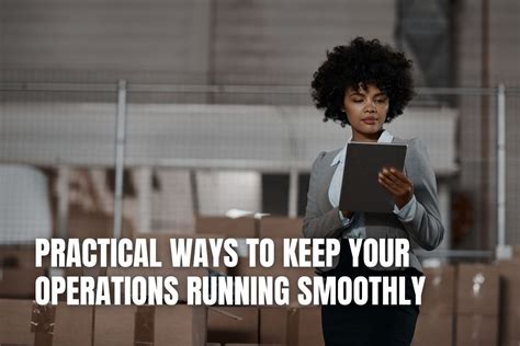 Practical Ways To Keep Your Operations Running Smoothly