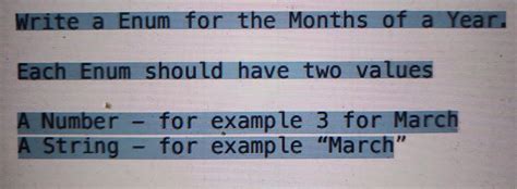 Solved Write A Enum For The Months Of A Yeal Each Enum