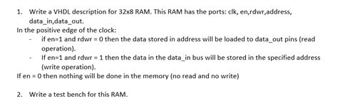 Solved 1 Write A VHDL Description For 32x8 RAM This RAM Chegg Com
