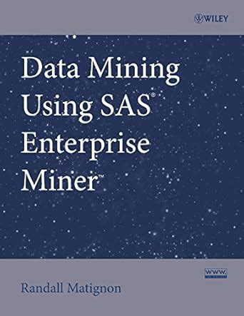 Data Mining Using SAS Enterprise Miner Amazon Co Uk Matignon Randall