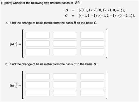 Solved 1 Point Consider The Following Two Ordered Bases Of