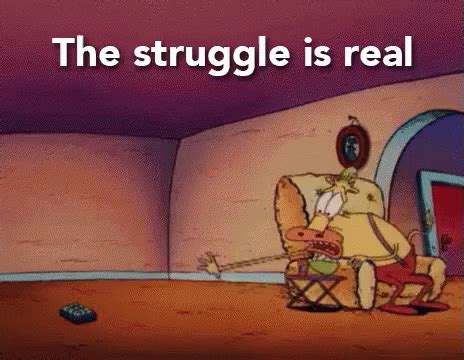 The Struggle Is Real  Struggle The Struggle Is Real Discover
