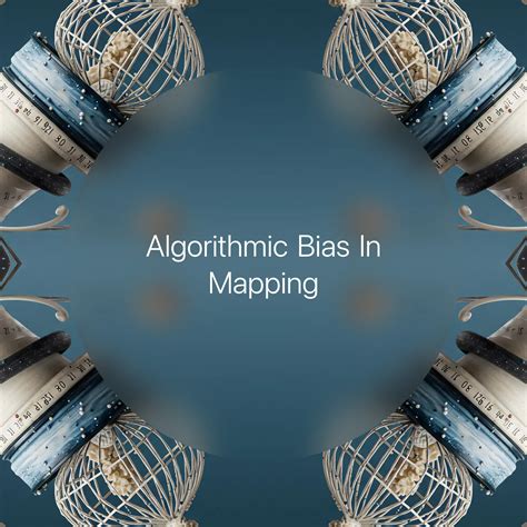 Algorithmic Bias In Mapping → Term