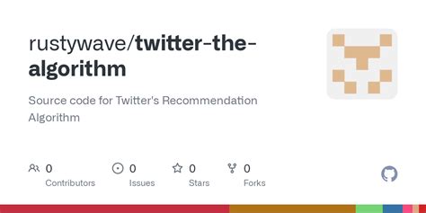 GitHub Rustywave Twitter The Algorithm Source Code For Twitter S Recommendation Algorithm