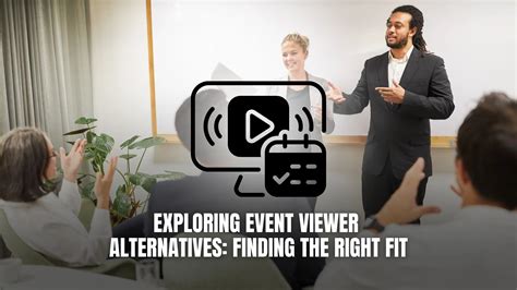 Exploring Event Viewer Alternatives Finding The Right Fit Subscribedfyi