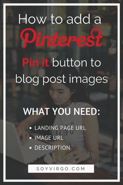 How To Add A Pinterest Pin It Button On Blog Post Images Blog Tips Blog Social Media