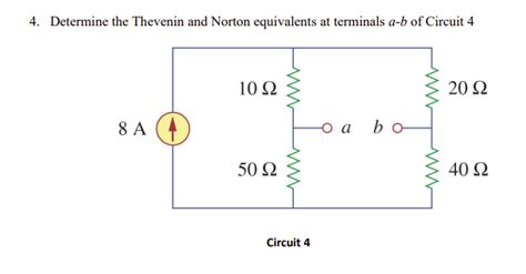 Solved 4 Determine The Thevenin And Norton Equivalents At