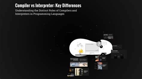 Compiler Vs Interpreter Key Differences By Vyx Kei On Prezi