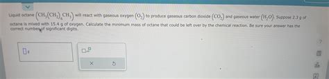 solved liquid octane ch3 ch2 6ch3 will react with gaseous