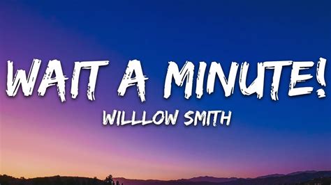 Willow Smith Wait A Minute Lyrics Youtube Music