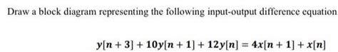 Solved Draw A Block Diagram Representing The Following