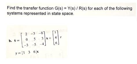 Solved Find The Transfer Function G S Y S R S For Each Of