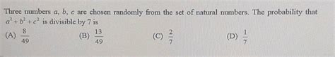 Three Numbers A B C Are Chosen Randomly From The Of Natural Numbers The Probability That A