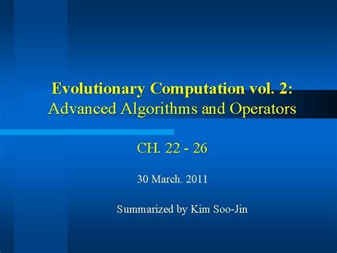 Evolutionary Computation Vol 2 Advanced Algorithms And Operators