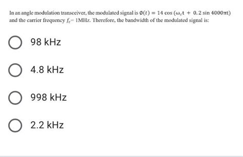 Solved In An Angle Modulation Transceiver The Modulated