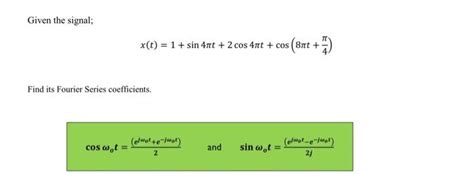 Solved Given The Signal X T 1 Sin4πt 2cos4πt Cos 8πt 4π