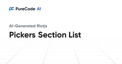 quickly create riotjs pickers section list with ai