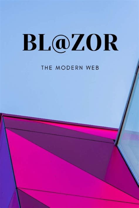 Blazor The Modern Web Why Blazor And Get Started With It Desertcart India
