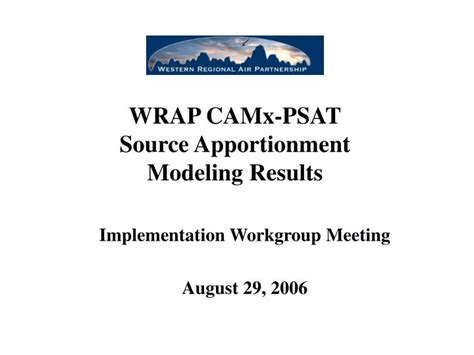 Ppt Wrap Camx Psat Source Apportionment Modeling Results Powerpoint Presentation Id6035618