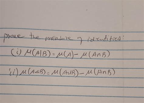 Solved Drove The Meadure Of Identities I