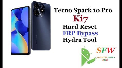Tecno Spark 10 Pro Ki7 Hard Reset FRP Bypass Hydra Tool
