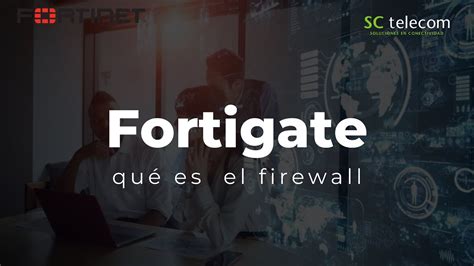 Qué Es Fortigate Firewall Fortinet Mexico